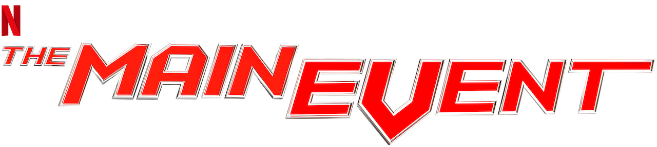 Watch The Main Event | Netflix Official Site
