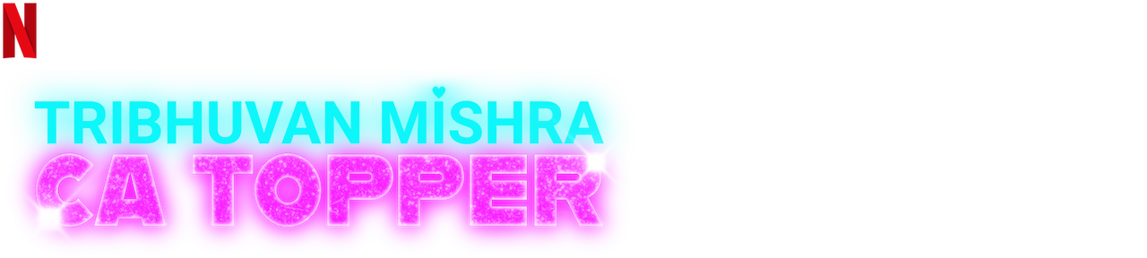 Watch Tribhuvan Mishra CA Topper | Netflix Official Site