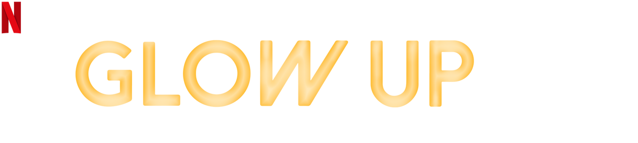 Glow Up | Sitio oficial de Netflix