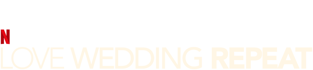 Watch Love Wedding Repeat | Netflix Official Site