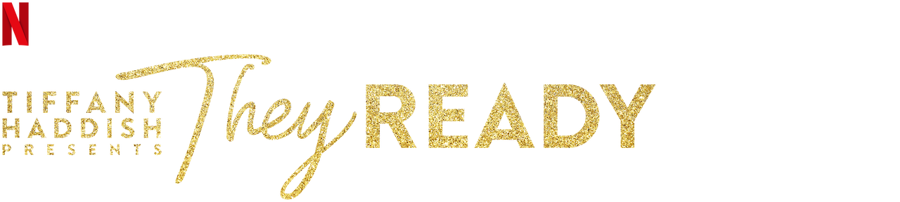 Watch Tiffany Haddish Presents: They Ready | Netflix Official Site