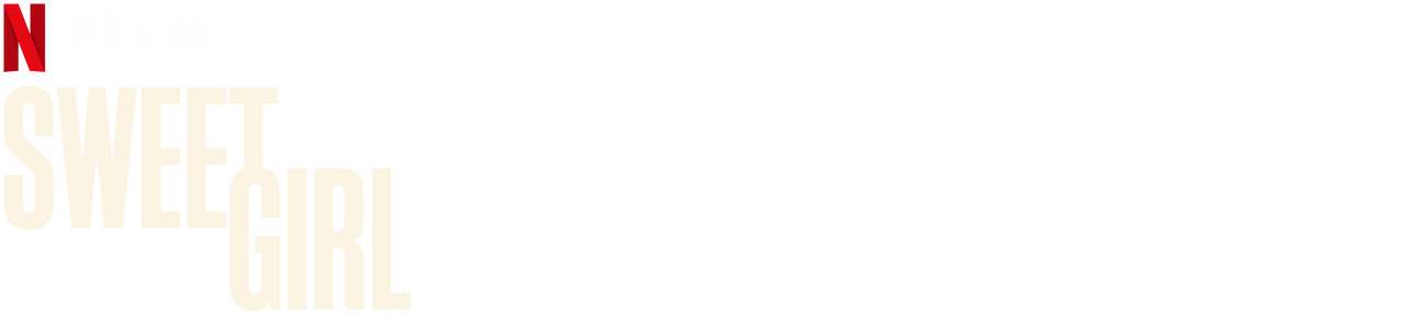 Watch Sweet Girl | Netflix Official Site