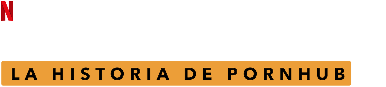 Hasta el fondo: La historia de Pornhub | Sitio oficial de Netflix