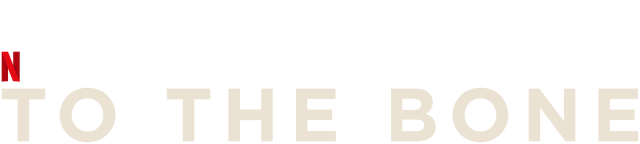 Watch To the Bone | Netflix Official Site