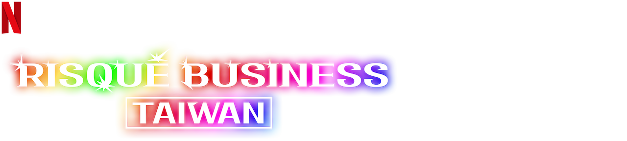 Watch Risqué Business: Taiwan | Netflix Official Site