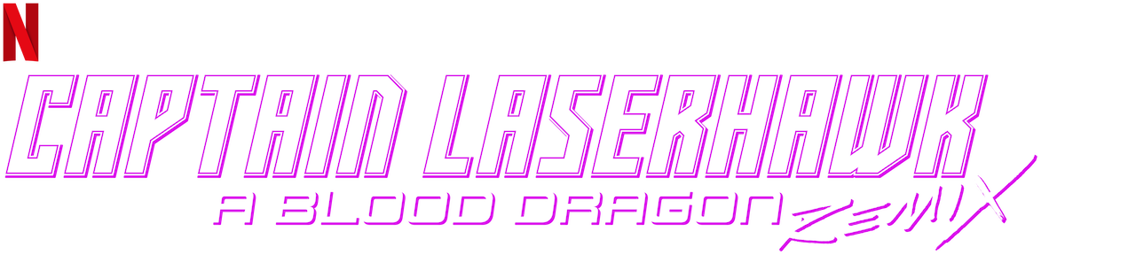 Watch Captain Laserhawk: A Blood Dragon Remix | Netflix Official Site