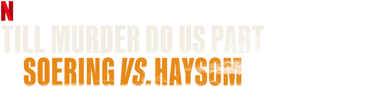 Watch Till Murder Do Us Part: Soering vs. Haysom | Netflix Official Site