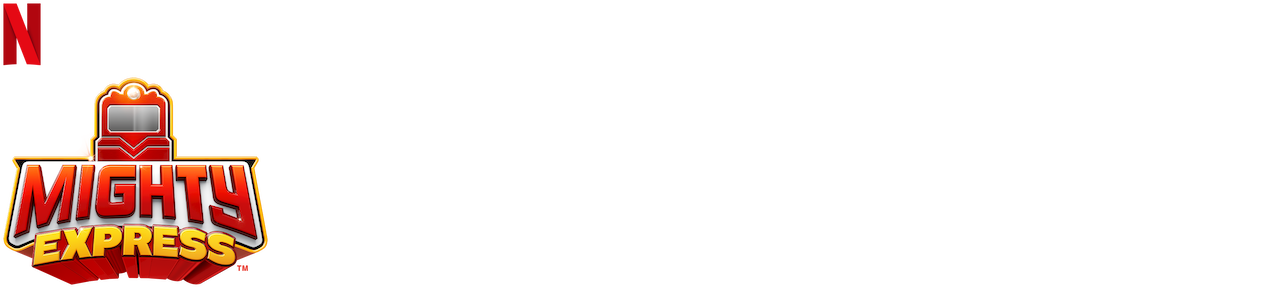 Mighty Express | Netflix Official Site