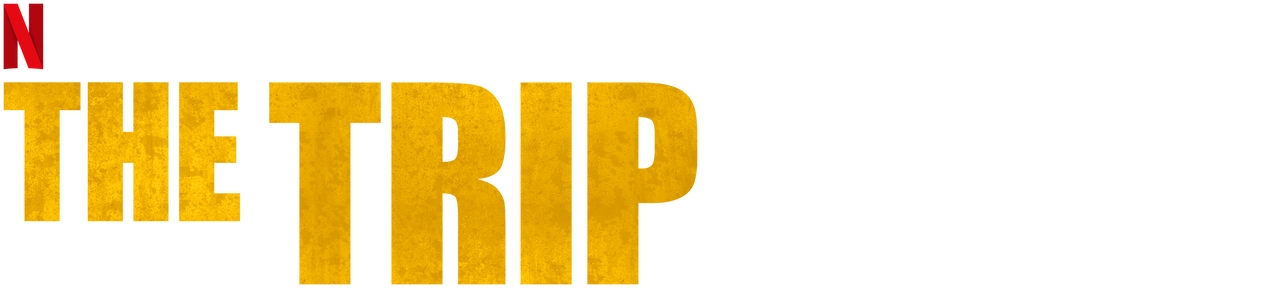 Watch The Trip | Netflix Official Site